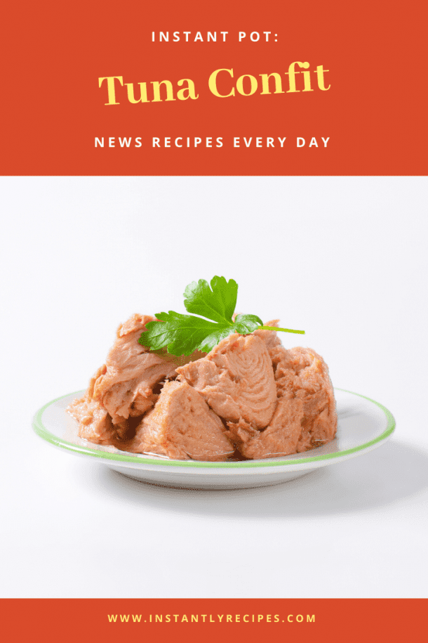 Instant Pot Tuna Confit - Instantly Recipes